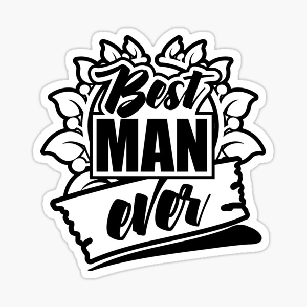 "Best Man Ever " Sticker for Sale by ModernAly | Redbubble