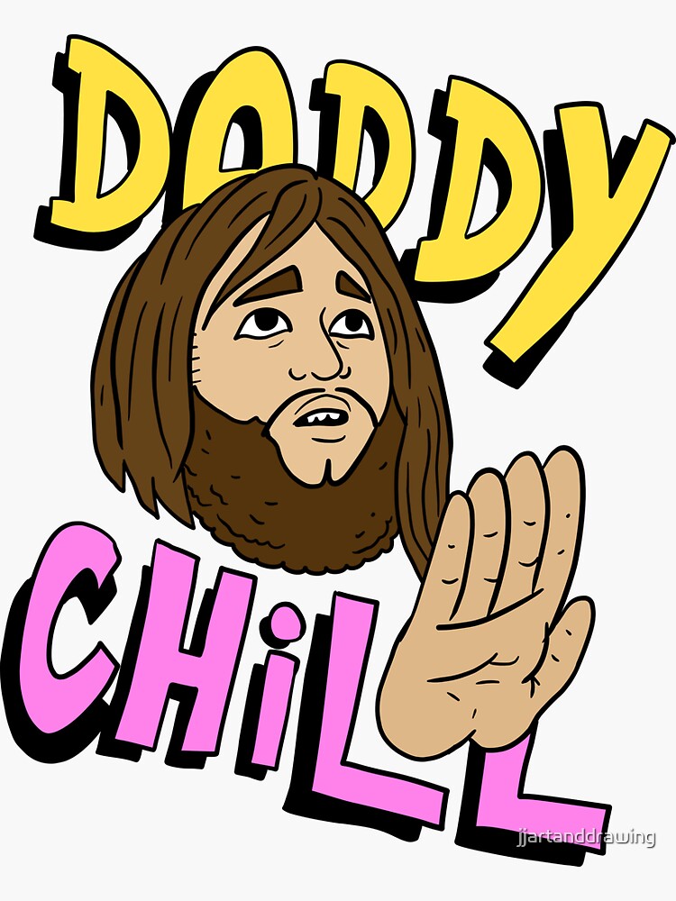 "daddy chill, funny design. " Sticker for Sale by jjartanddrawing ...
