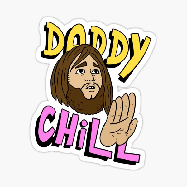 "daddy chill, funny design. " Sticker for Sale by jjartanddrawing ...