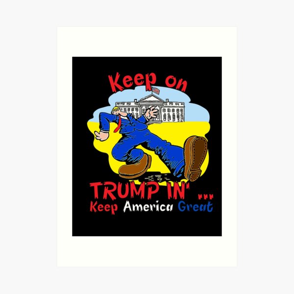 Keep On Trumpin Gifts & Merchandise | Redbubble