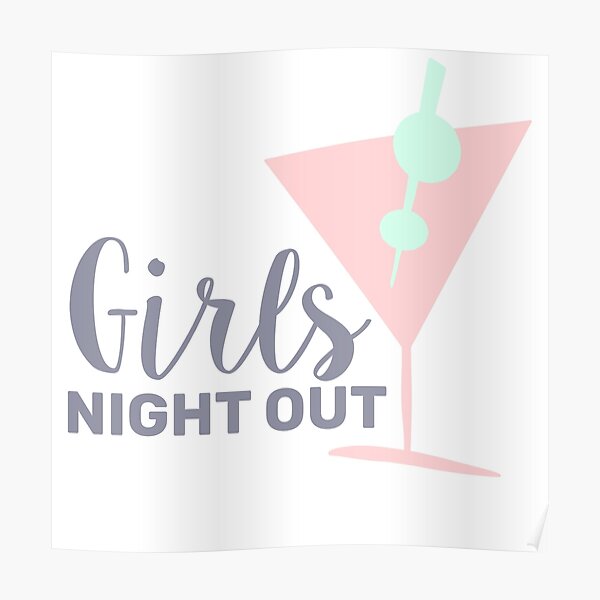 Girls Night Out Posters | Redbubble