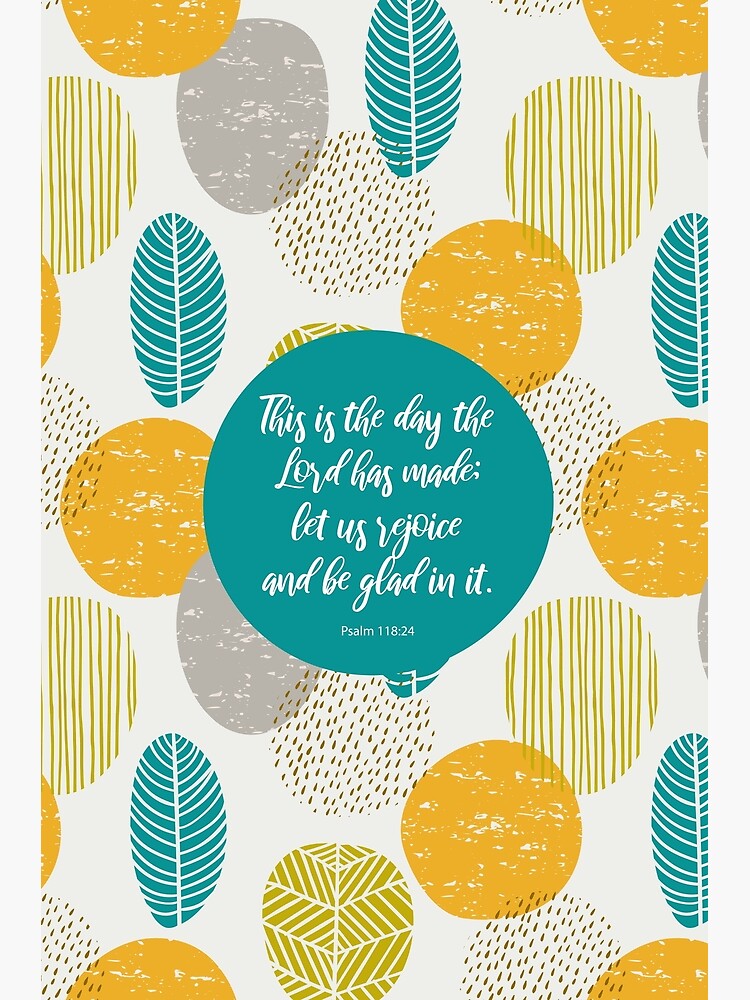 "This is the day the Lord has made, Psalm 118:24, Bible Verse" Poster ...