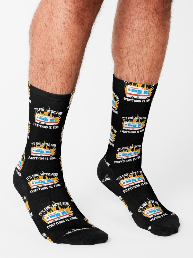 "EMT Paramedic EMS It's Fine We're Fine Ambulance Crew " Socks for Sale ...