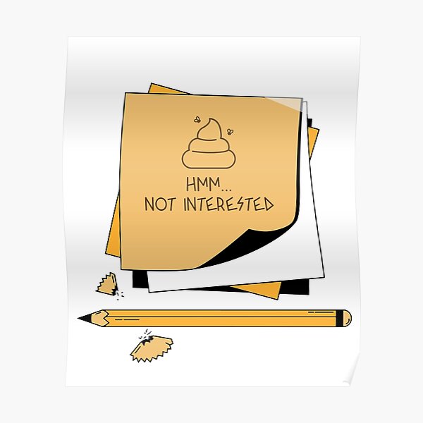 Not Interested Simple Outline Doodle Mean Memes Poster For Sale By Zaralux Redbubble