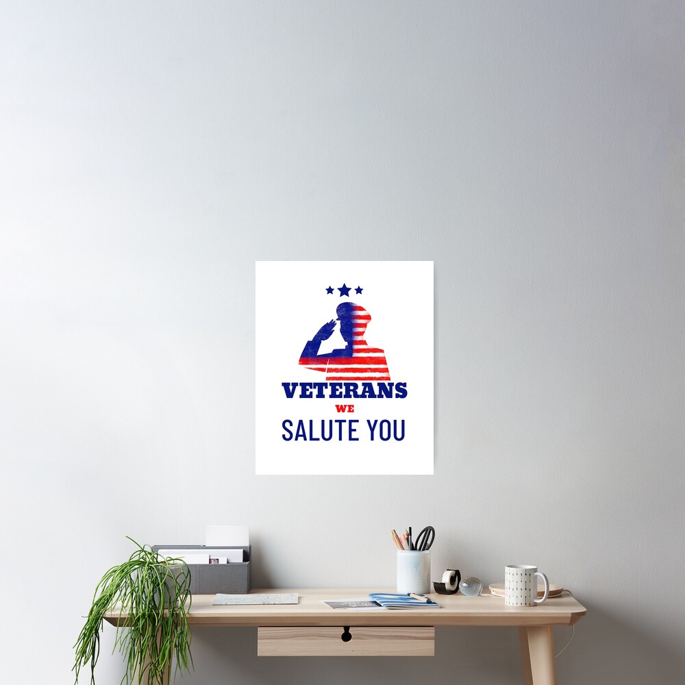 "Veterans we salute you/Veterans Day Gift" Poster by FLUMPYFINGERS ...