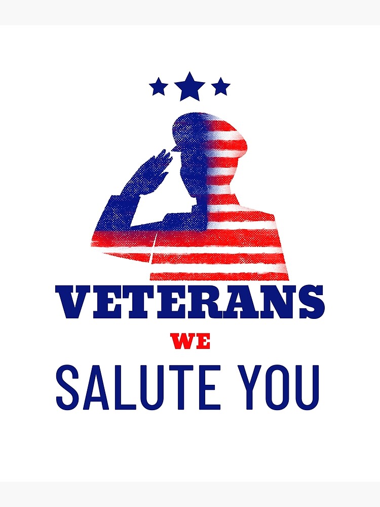 "Veterans we salute you/Veterans Day Gift" Poster for Sale by ...