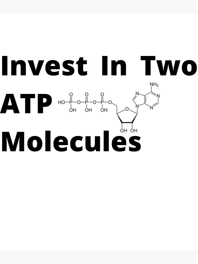 "Invest In Two ATP Molecules Funny Biology Science Chemistry Design ...