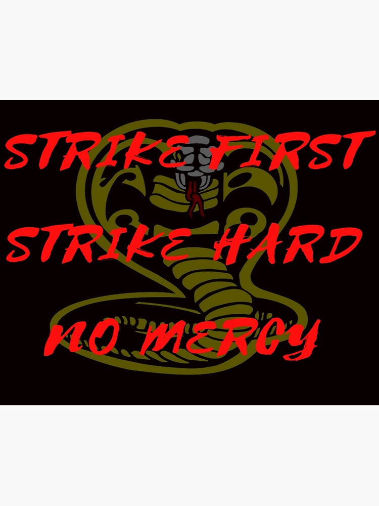 "Cobra Kai - Strike First, Strike Hard, No Mercy." Poster for Sale by ...