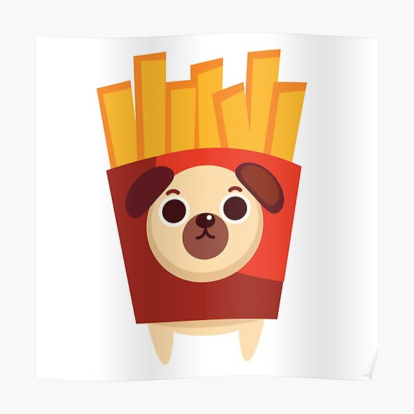 "Pug Dog and French Fries" Poster by edwardecho | Redbubble