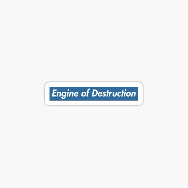 "Engine of Destruction." Sticker for Sale by BingoChamp2077 | Redbubble