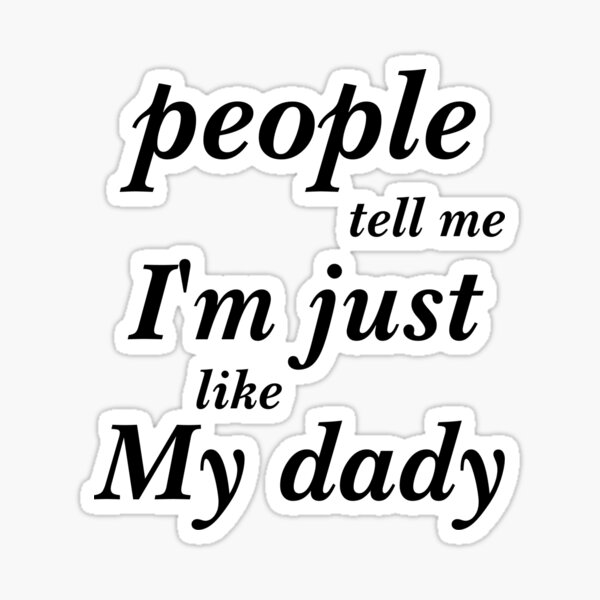 Stickers sur le thème Dady | Redbubble