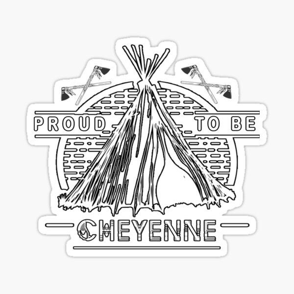 "Native American - Proud To Be Cheyenne" Sticker by nativeStor | Redbubble