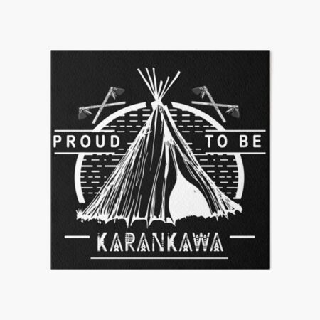 "Native American - Proud To Be Karankawa" Art Board Print for Sale by ...