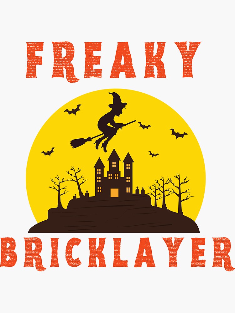 "FREAKY BRICKLAYER Perfect Gift Idea Funny Bricklayer Saying" Sticker by MedElAlami | Redbubble