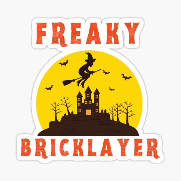 "FREAKY BRICKLAYER Perfect Gift Idea Funny Bricklayer Saying" Sticker ...