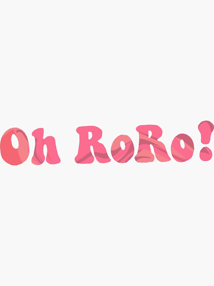 "Oh RoRo!" Sticker by maddieeejones | Redbubble