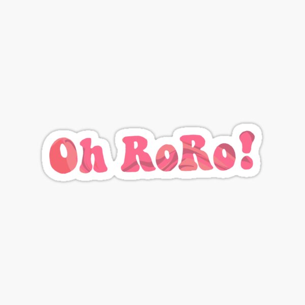 "Oh RoRo!" Sticker by maddieeejones | Redbubble