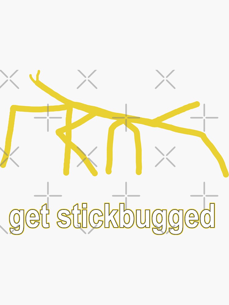 "Get stickbugged" Sticker by VeggieZilla | Redbubble
