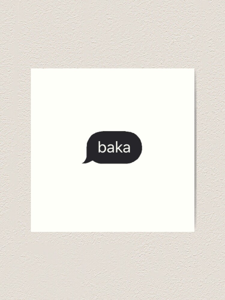 "Baka Text" Art Print for Sale by cl0udyheavens | Redbubble