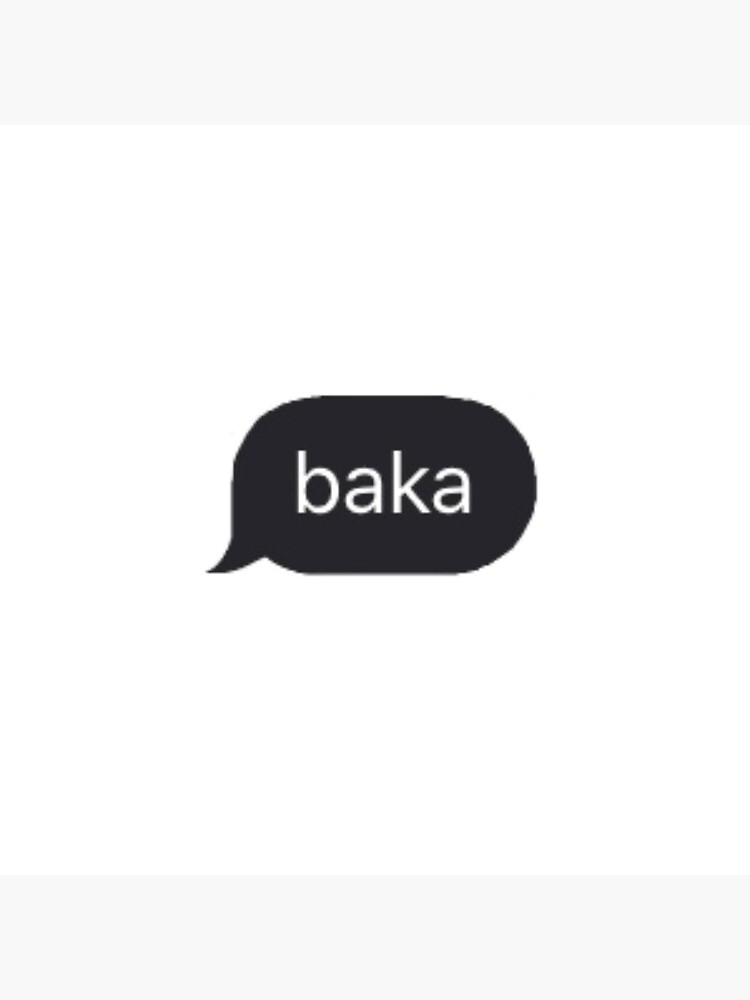 "Baka Text" Art Print for Sale by cl0udyheavens | Redbubble