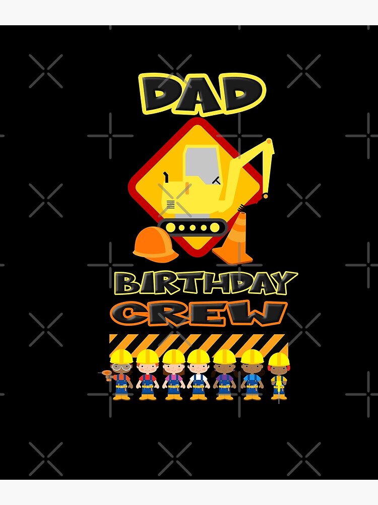 "Dad Birthday Crew : Fathers Day Gift" Poster by renderhome | Redbubble