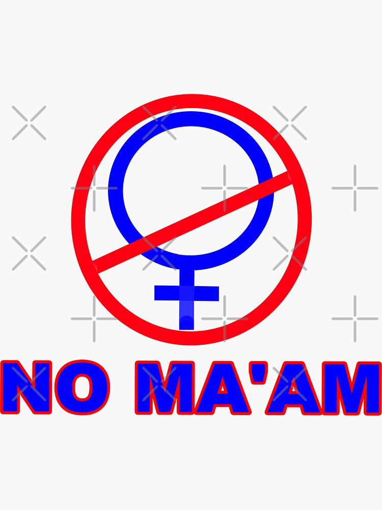 "No Ma'am " Sticker for Sale by molamode | Redbubble