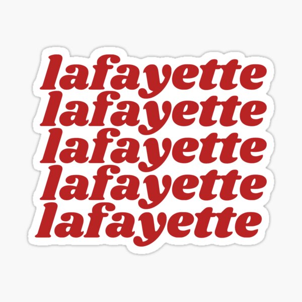 "lafayette !" Sticker by amkasparian21 | Redbubble