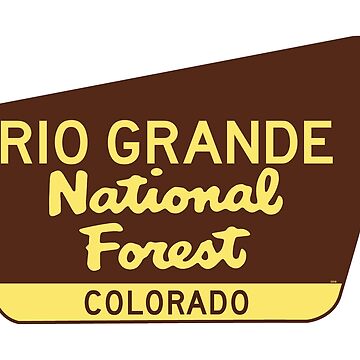 "Rio Grande National Forest Colorado Sign" Sticker for Sale by ...