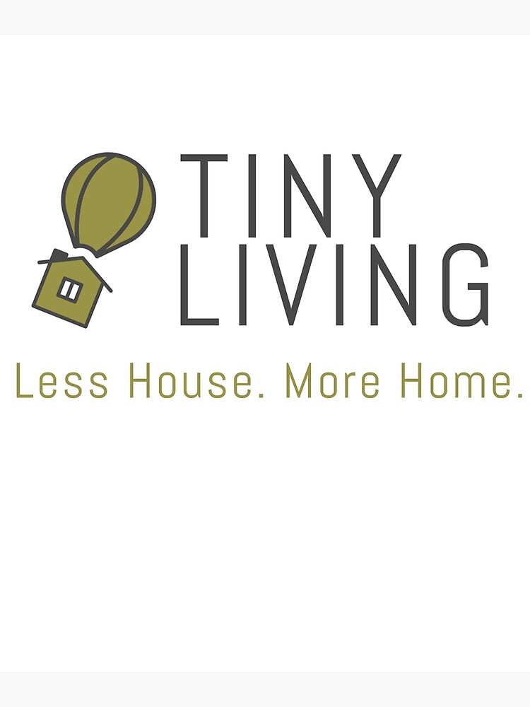 Tiny House Tiny Living Poster For Sale By CocoTshirt Redbubble tiny-house-tiny-living-poster-for-sale-by-cocotshirt-redbubble