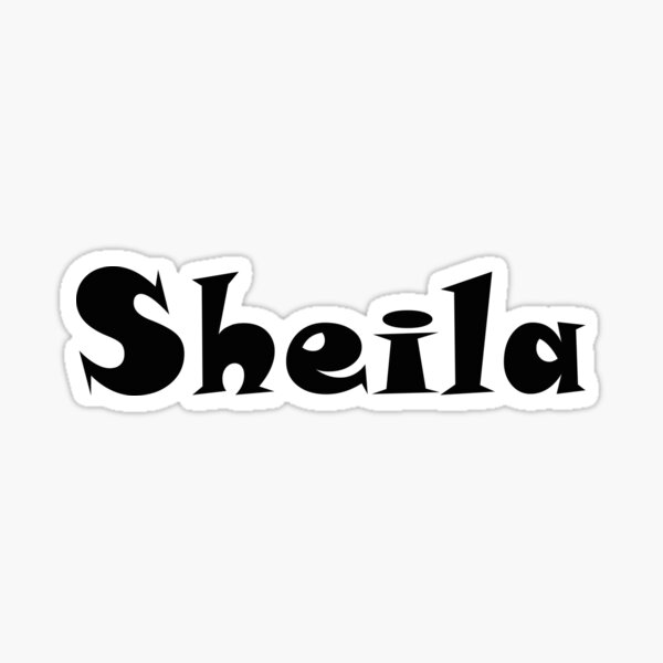 "Sheila (font colour: black)" Sticker for Sale by AngelHarmony | Redbubble