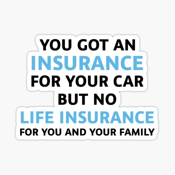 "Funny No Life Insurance" Sticker for Sale by mographicdesign | Redbubble