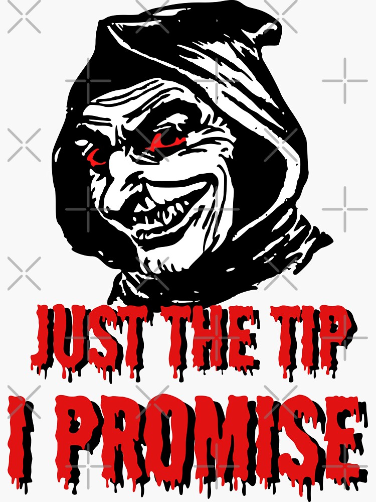 "Scary Face Just The Tip I Promise " Sticker for Sale by Breechcloth ...