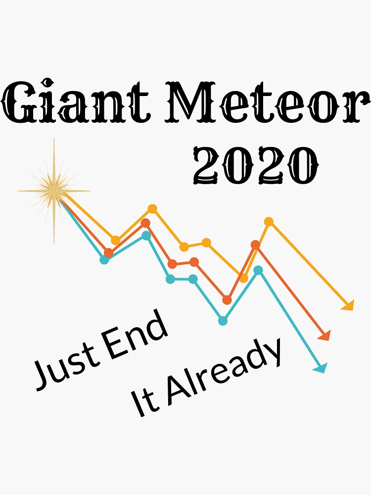 "Giant Meteor 2020" Sticker for Sale by snokeyjoker | Redbubble