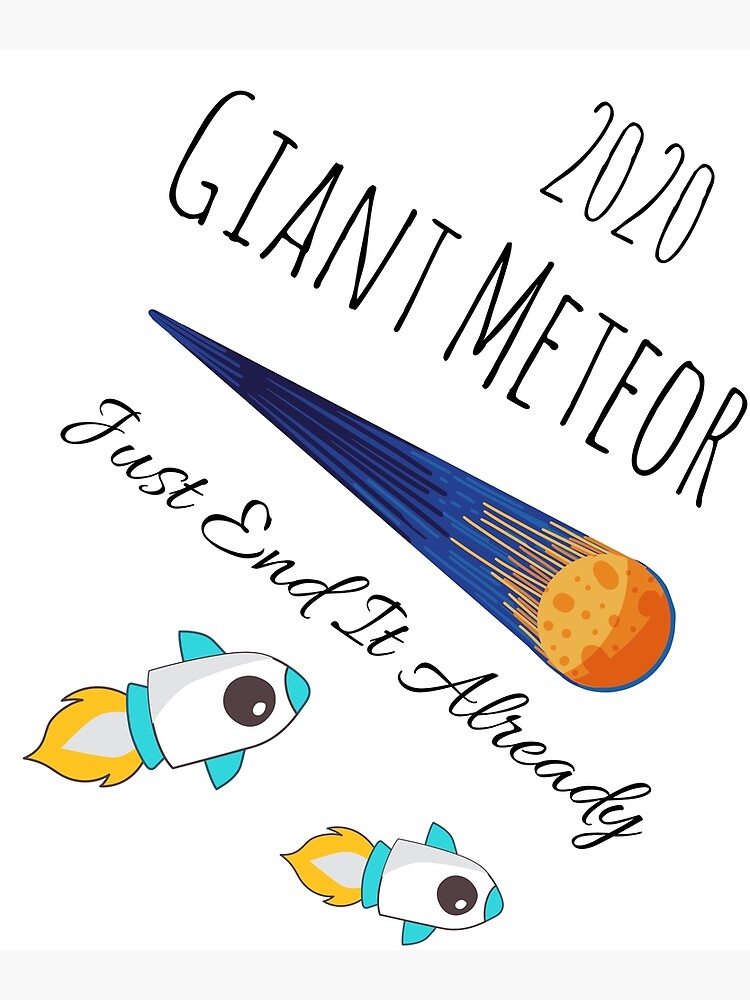 "Giant Meteor 2020" Poster for Sale by snokeyjoker | Redbubble