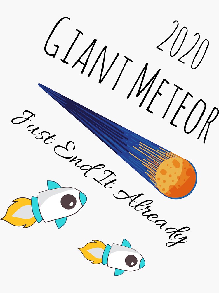 "Giant Meteor 2020" Sticker for Sale by snokeyjoker | Redbubble