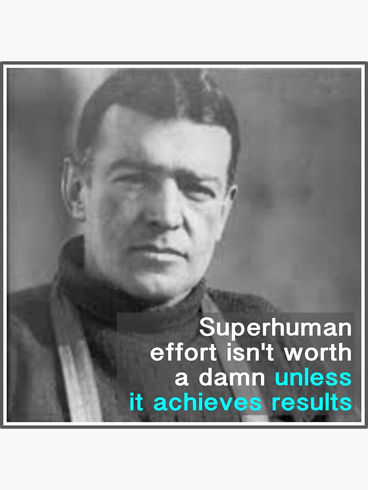 "Ernest Shackleton Superhuman Effort" Sticker by statement79 | Redbubble
