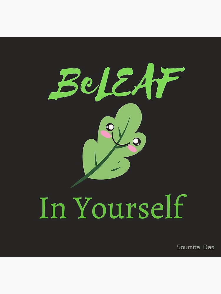 "Beleaf in yourself" Poster for Sale by soumii21 | Redbubble
