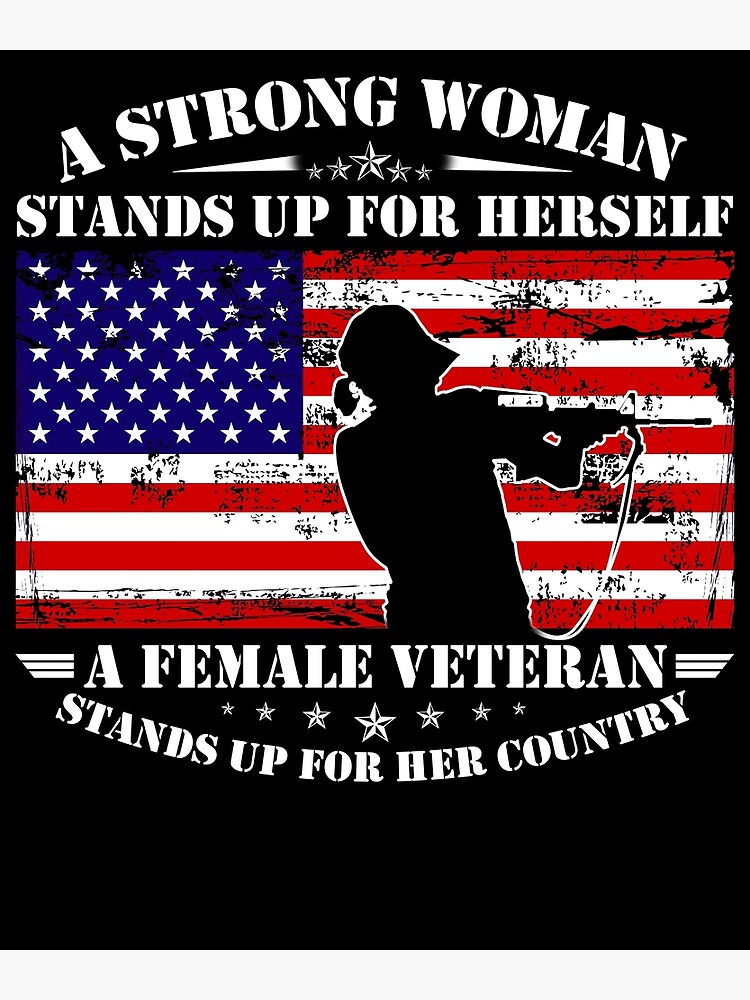 "Womens A Strong Woman Stands Up For Herself A Female Veteran" Art ...