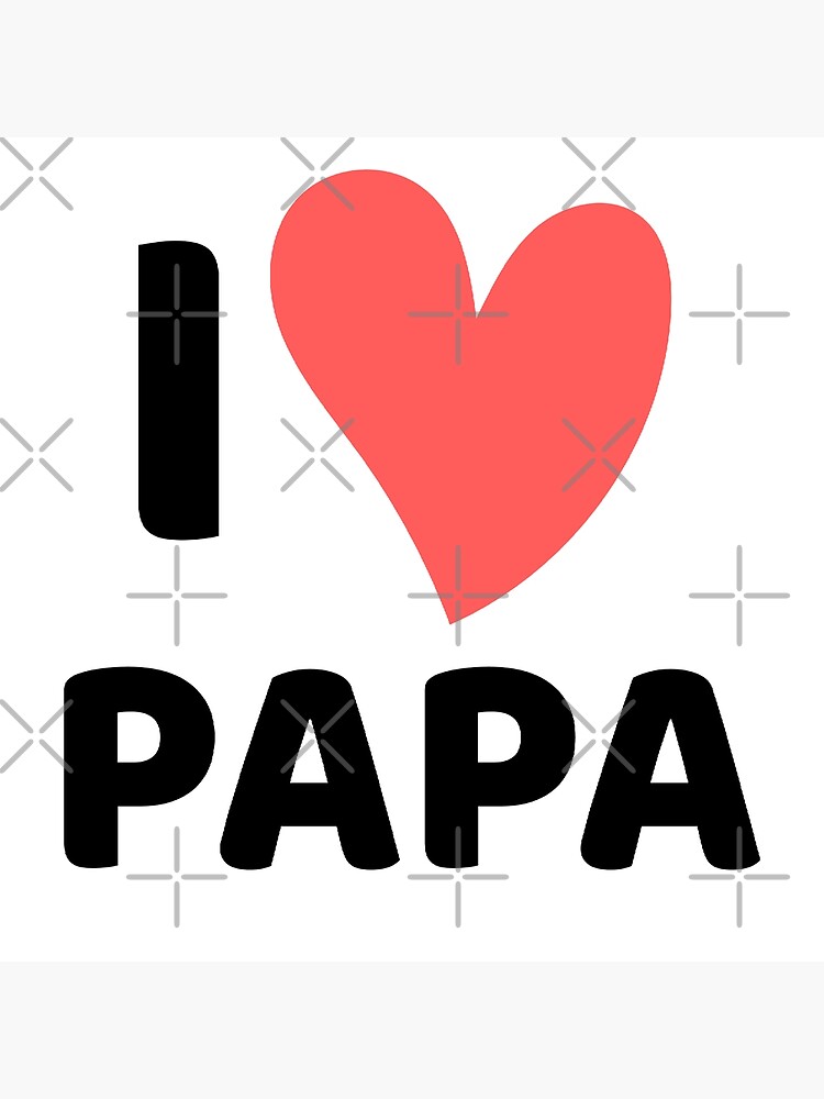 "I love Papa cute baby" Poster for Sale by sassywaffles | Redbubble