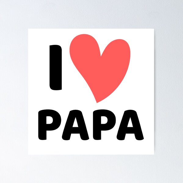 "I love Papa cute baby" Poster for Sale by sassywaffles | Redbubble