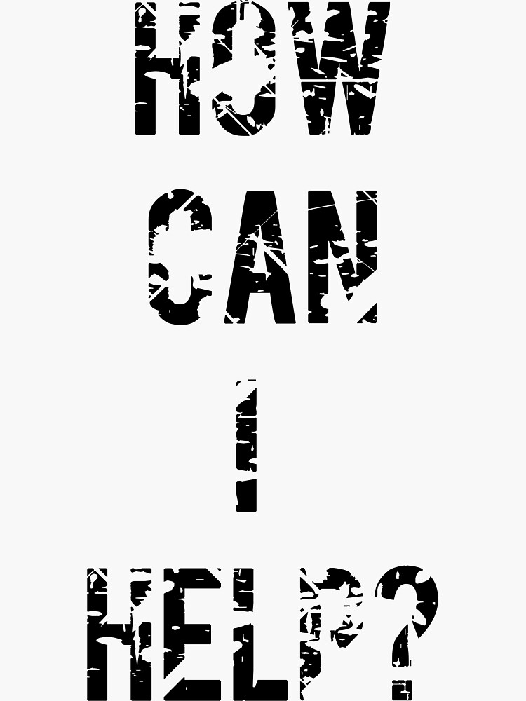 How Can I Help Sticker By Bexter97 Redbubble how-can-i-help-sticker-by-bexter97-redbubble
