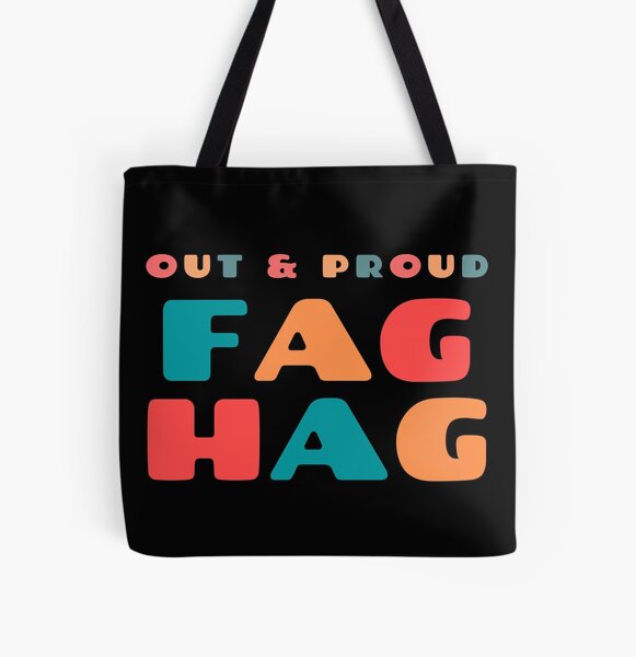 "Out & Proud Fag Hag" Tote Bag for Sale by PinkFellow | Redbubble