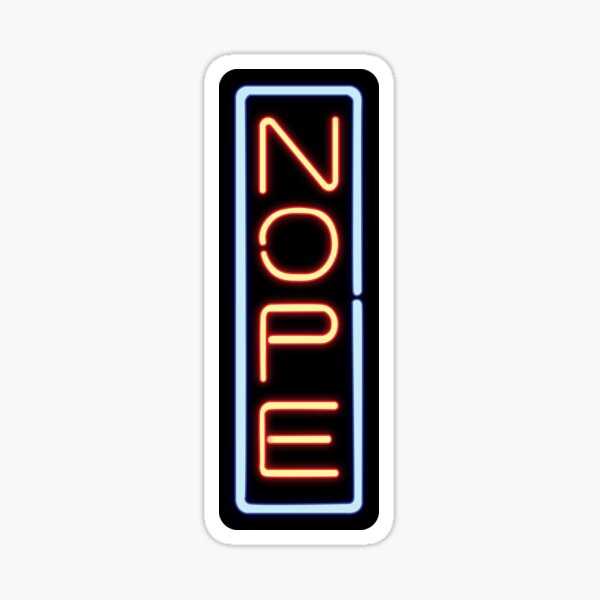 Pegatina «Letrero de neón NOPE» de fantaztik | Redbubble