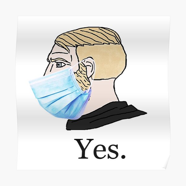 "Yes Chad Meme With Face Mask Meme" Poster for Sale by cnon626 | Redbubble