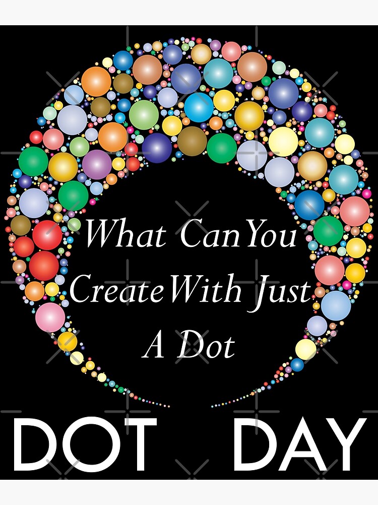"International Dot Day 2020 What Can You Create With Just A Dot Great ...