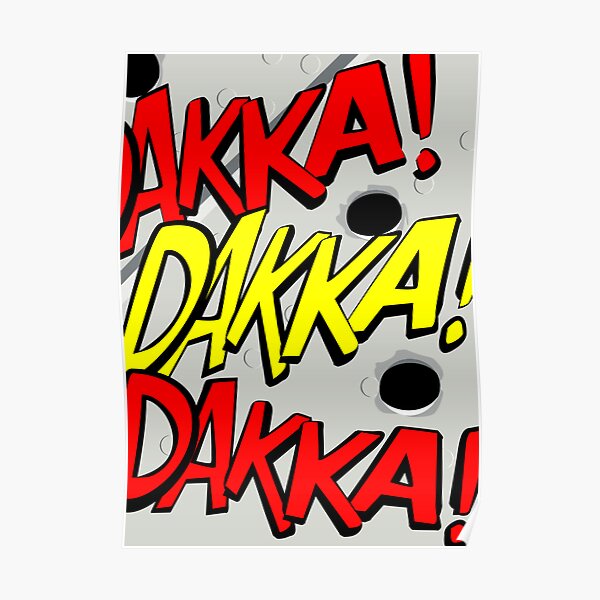 "Action stations – dakka, dakka, dakka!" Poster by pygmycreative ...