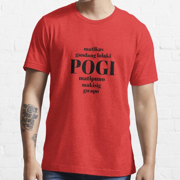 "Pogi (Tagalog)" T-shirt by carmellprints | Redbubble