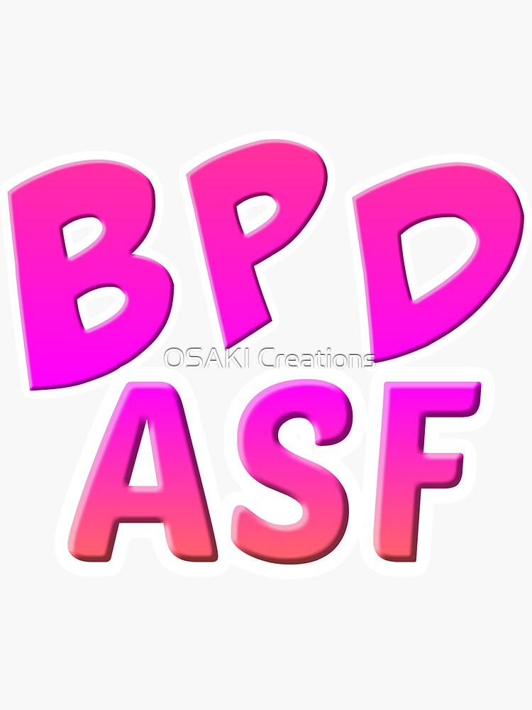 "BPD ASF" Sticker by BabeBoutique | Redbubble