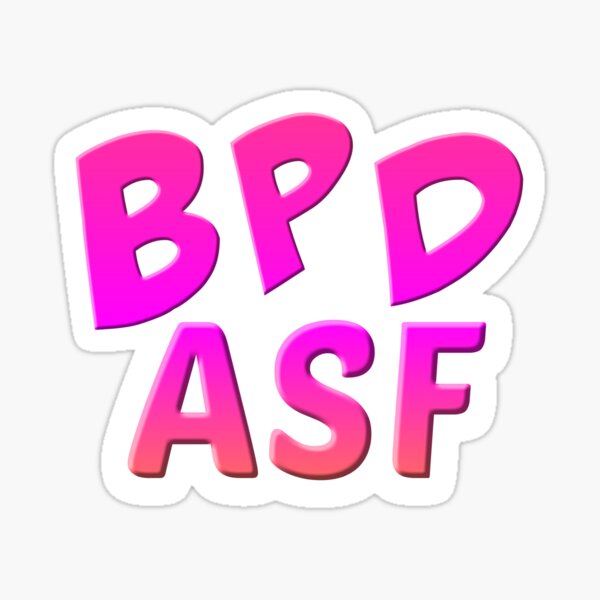 "BPD ASF" Sticker by BabeBoutique | Redbubble