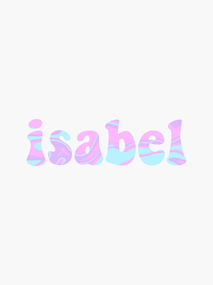 "custom name design (isabel)" Sticker for Sale by createdbymia | Redbubble